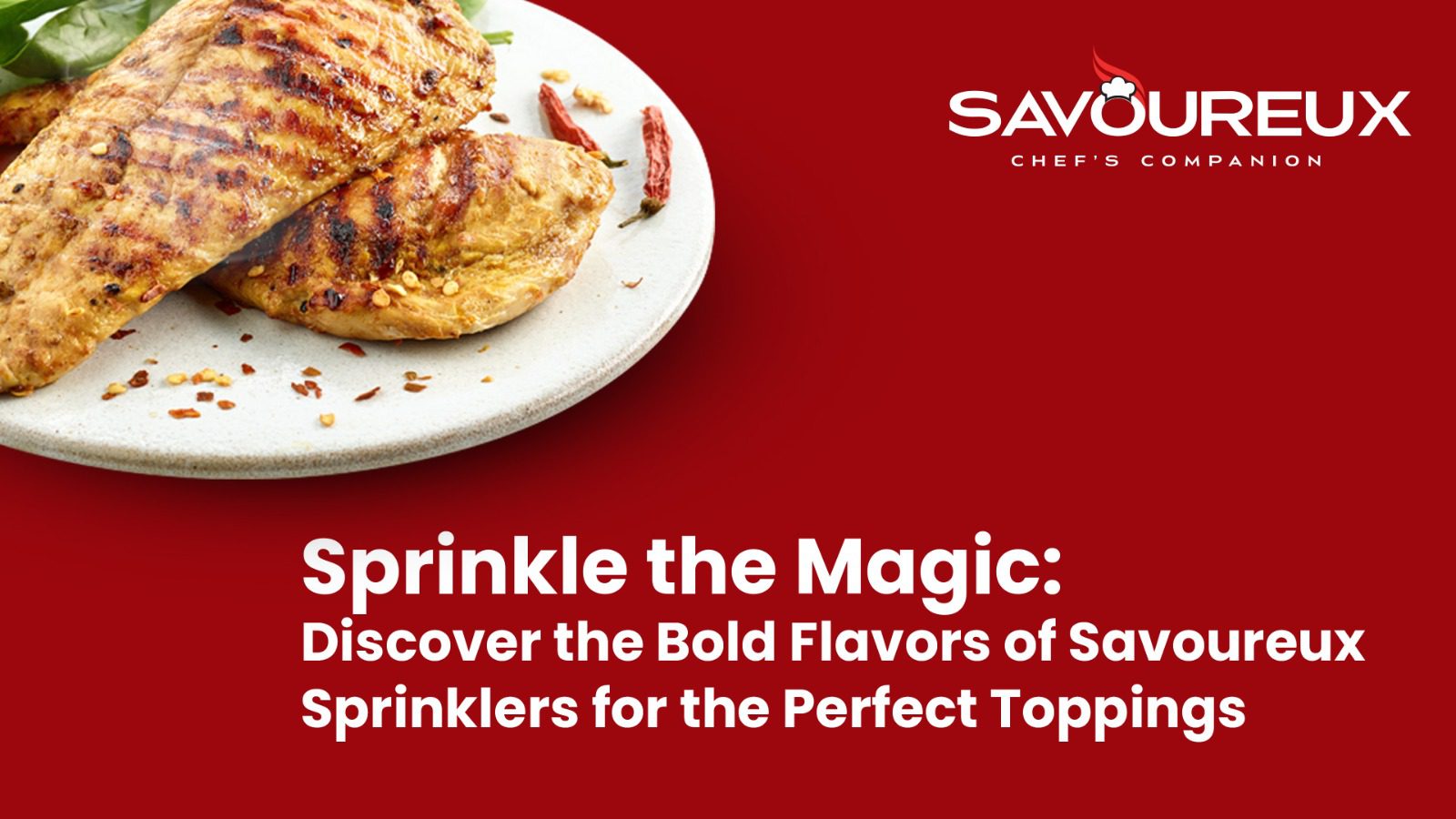 The Magic with Savoureux Sprinklers – Perfect Toppings for Every Dish